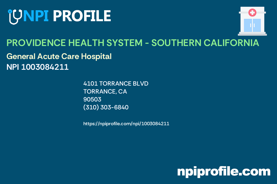 PROVIDENCE HEALTH SYSTEM - SOUTHERN CALIFORNIA - NPI 1003084211 ...