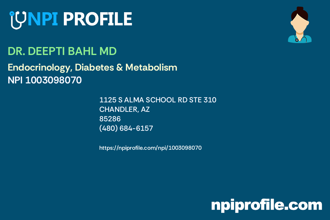 DR. DEEPTI BAHL MD - NPI 1003098070 - Internal Medicine in Chandler, AZ