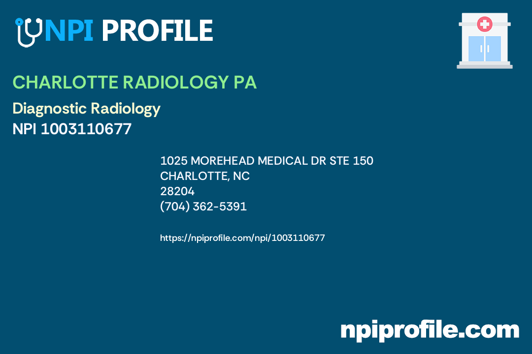 CHARLOTTE RADIOLOGY PA - NPI 1003110677 - Radiology in Charlotte, NC