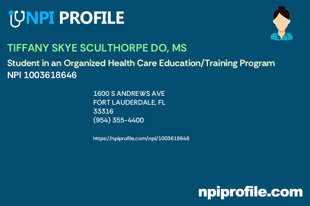 TIFFANY SKYE SCULTHORPE DO, MS - NPI 1003618646 - Student in an ...