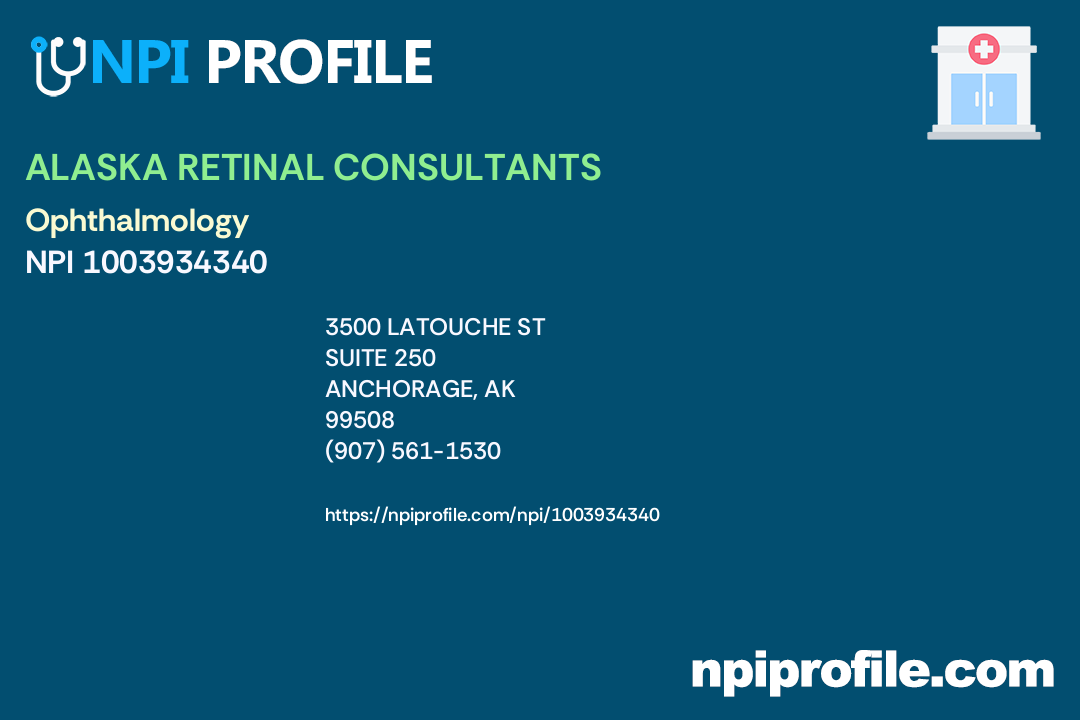 ALASKA RETINAL CONSULTANTS - NPI 1003934340 - Ophthalmology in ...