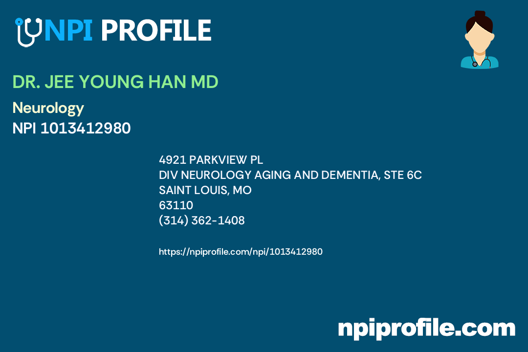 DR. JEE YOUNG HAN MD - NPI 1013412980 - Psychiatry & Neurology in Saint ...