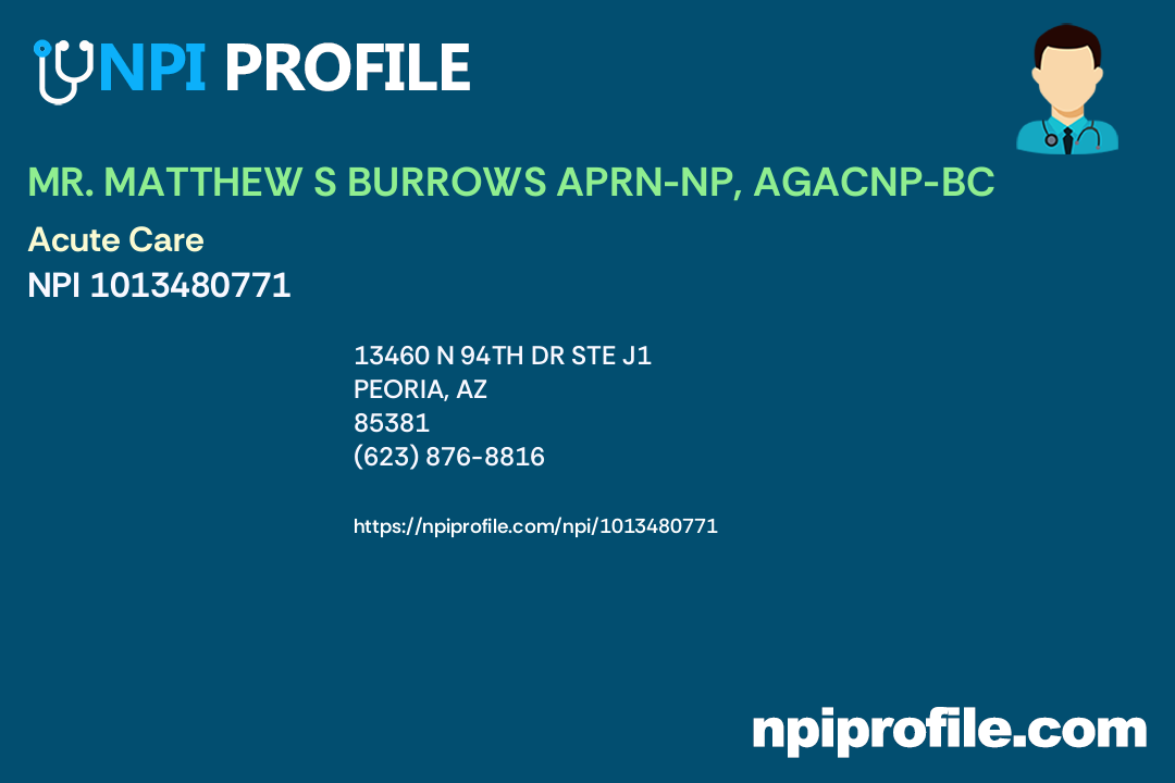 MR. MATTHEW S BURROWS APRN-NP, AGACNP-BC - NPI 1013480771 - Nurse ...