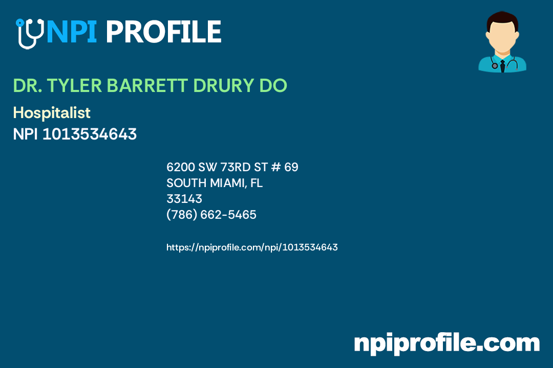DR. TYLER BARRETT DRURY DO - NPI 1013534643 - Hospitalist in South ...