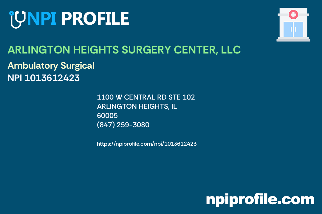 ARLINGTON HEIGHTS SURGERY CENTER, LLC - NPI 1013612423 - Clinic/Center ...