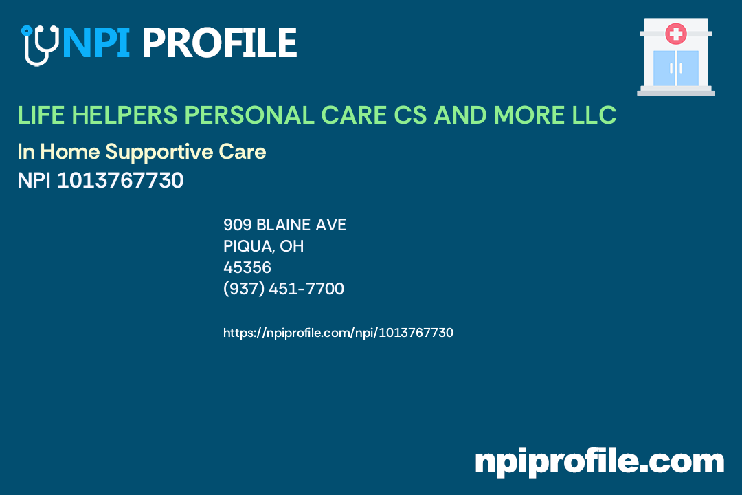 LIFE HELPERS PERSONAL CARE CS AND MORE LLC - NPI 1013767730 - In Home ...