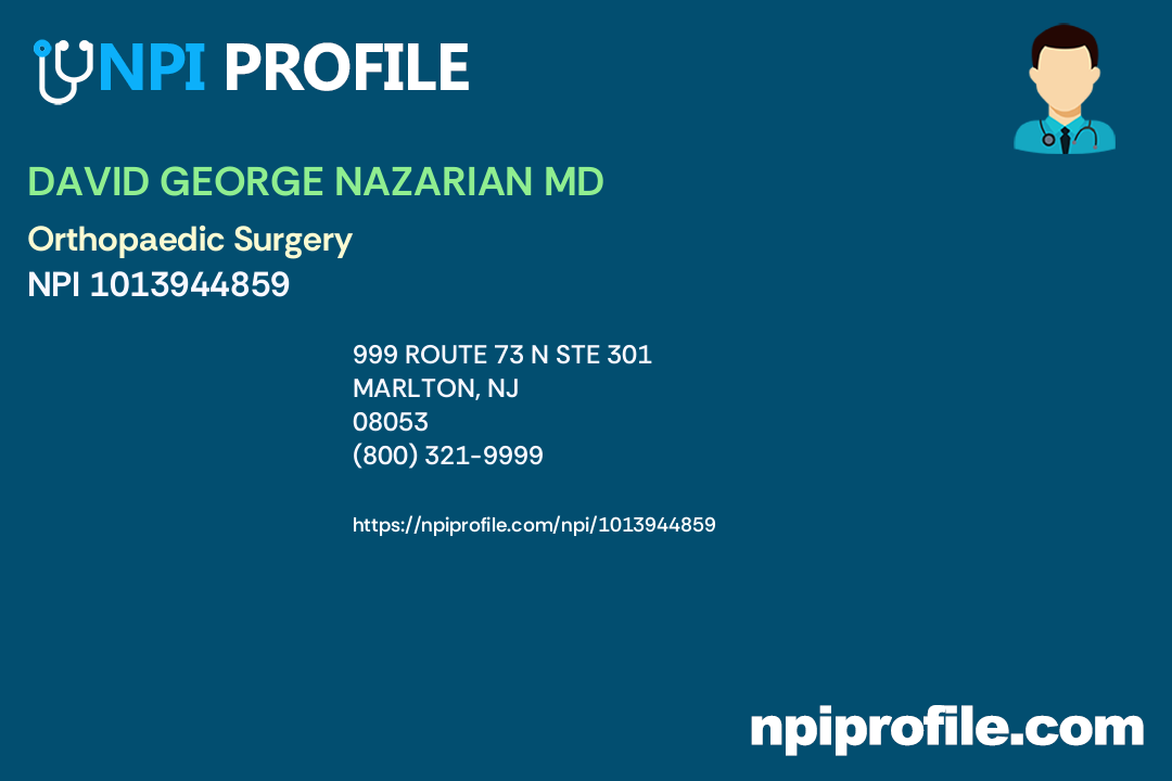 DAVID GEORGE NAZARIAN MD - NPI 1013944859 - Orthopaedic Surgery in ...