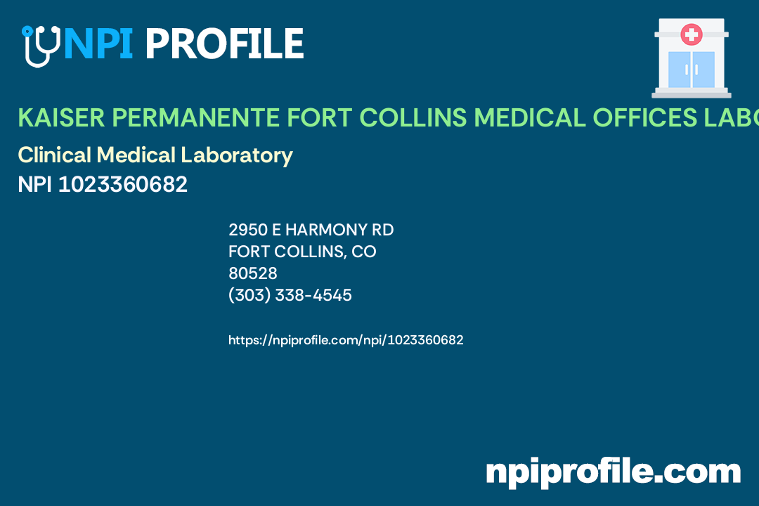 KAISER PERMANENTE FORT COLLINS MEDICAL OFFICES LABORATORY - NPI ...