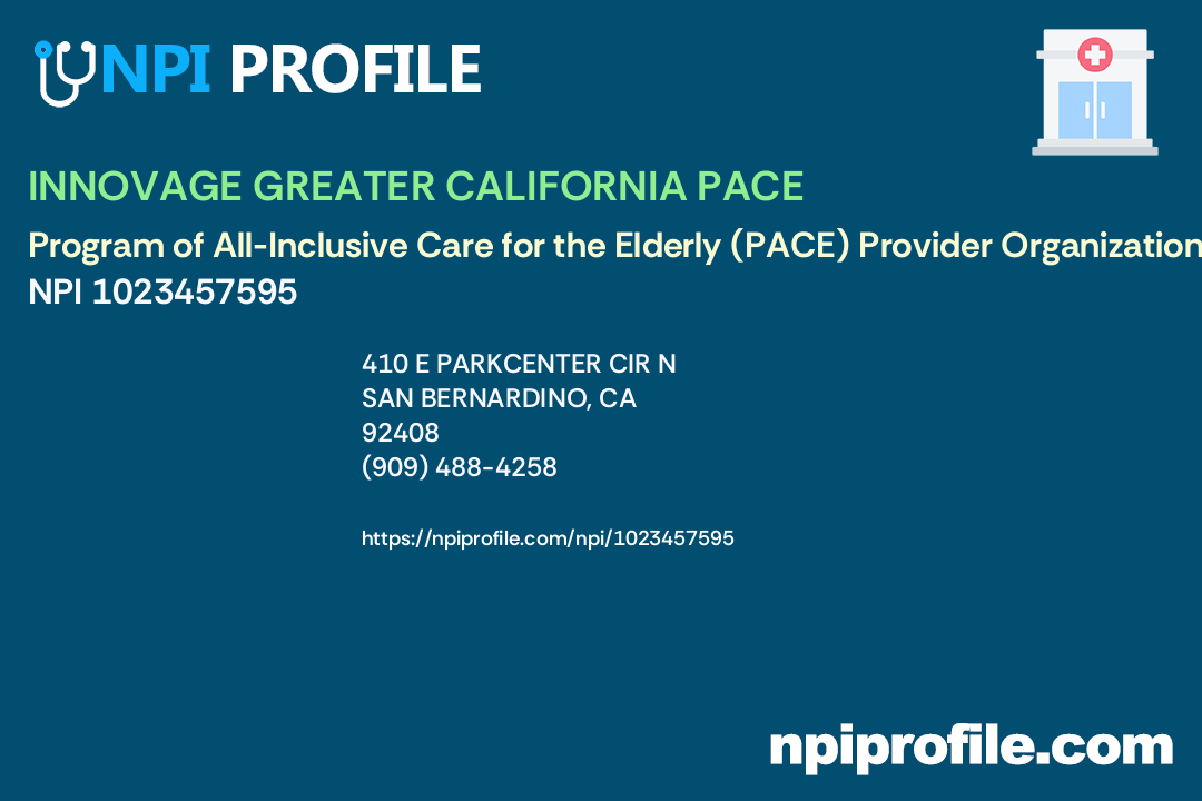 INNOVAGE GREATER CALIFORNIA PACE - NPI 1023457595 - Program of All ...