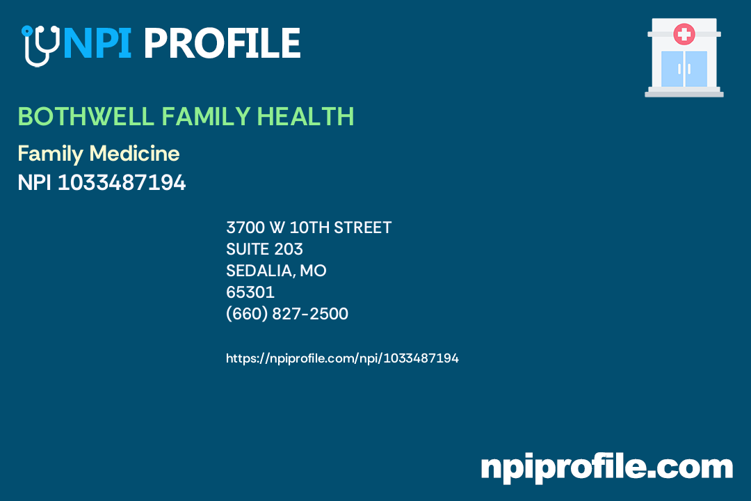 BOTHWELL FAMILY HEALTH - NPI 1033487194 - Family Medicine in Sedalia, MO