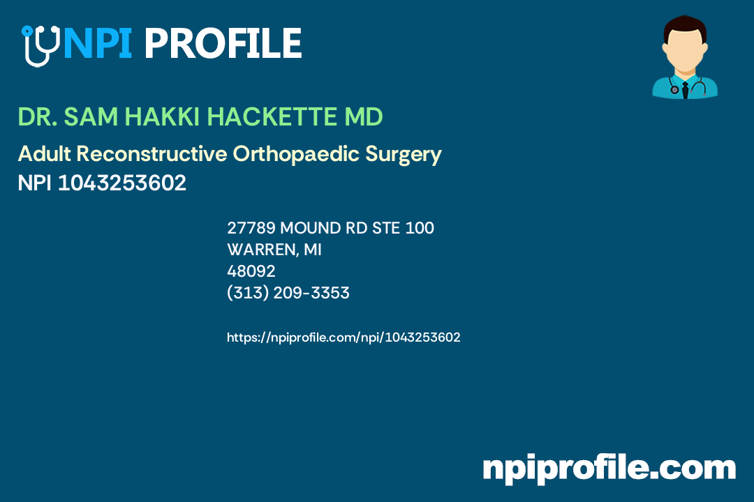 DR. SAM HAKKI HACKETTE MD - NPI 1043253602 - Orthopaedic Surgery in ...