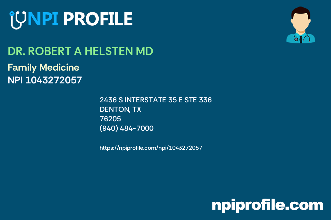 DR. ROBERT A HELSTEN MD - NPI 1043272057 - Family Medicine in Denton, TX