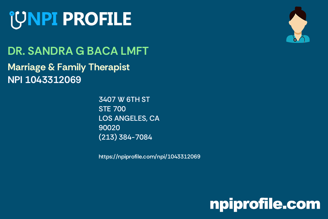 DR. SANDRA G BACA LMFT - NPI 1043312069 - Marriage & Family Therapist ...