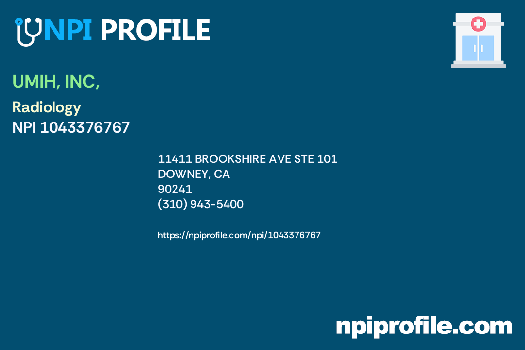 UMIH, INC, - NPI 1043376767 - Clinic/Center in Downey, CA