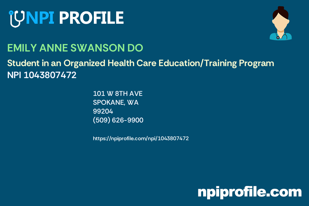 EMILY ANNE SWANSON DO - NPI 1043807472 - Student in an Organized Health ...