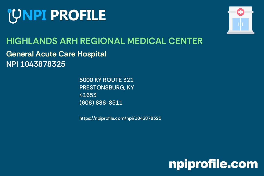 HIGHLANDS ARH REGIONAL MEDICAL CENTER - NPI 1043878325 - General Acute ...