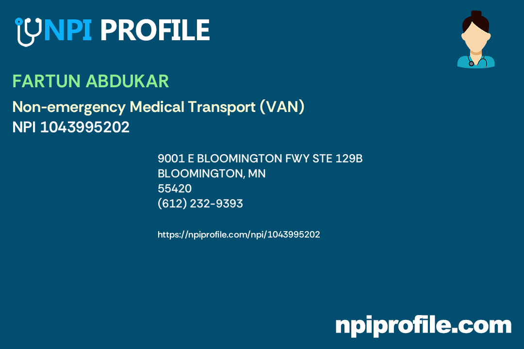 FARTUN ABDUKAR - NPI 1043995202 - Non-emergency Medical Transport (VAN ...