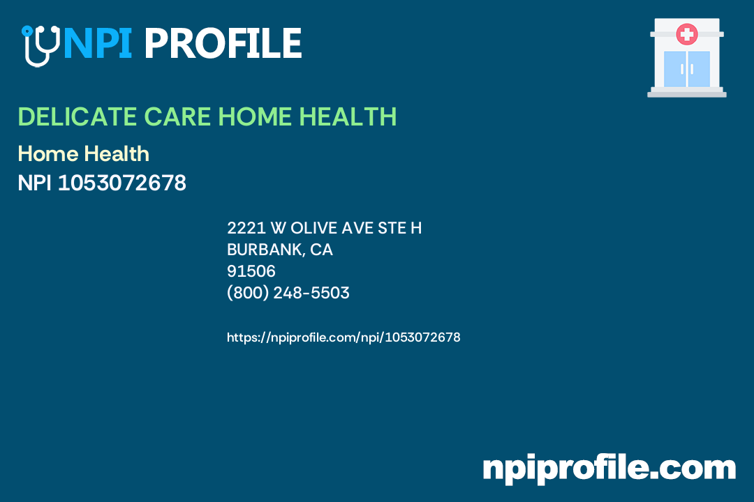 DELICATE CARE HOME HEALTH - NPI 1053072678 - Home Health in Burbank, CA