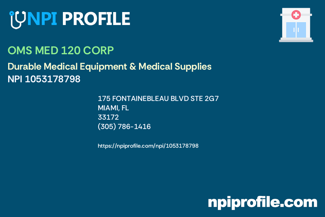 OMS MED 120 CORP - NPI 1053178798 - Durable Medical Equipment & Medical ...