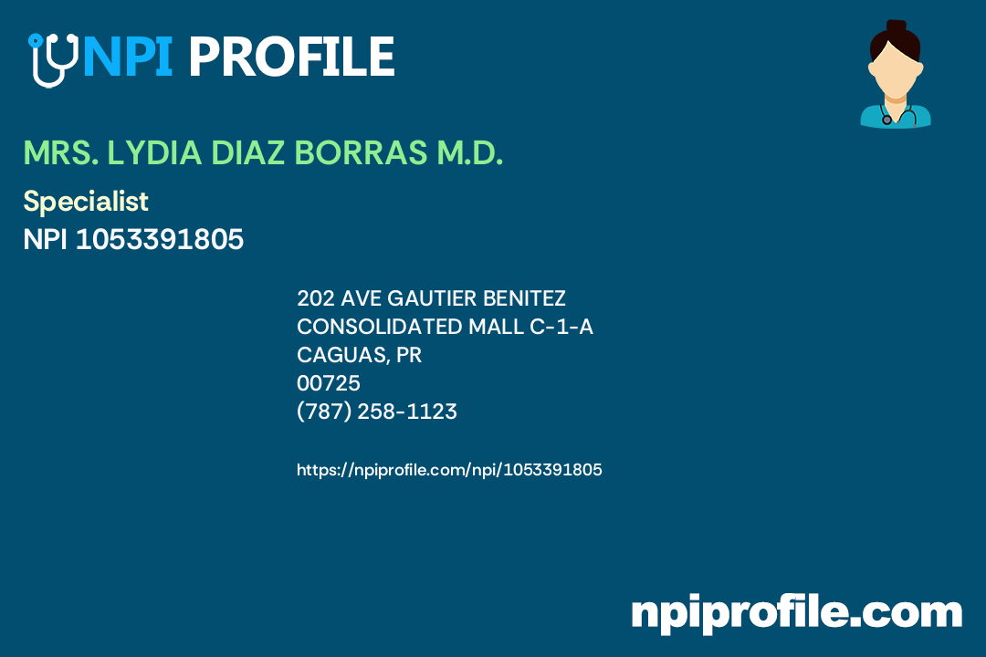 MRS. LYDIA DIAZ BORRAS M.D. - NPI 1053391805 - Specialist in Caguas, PR