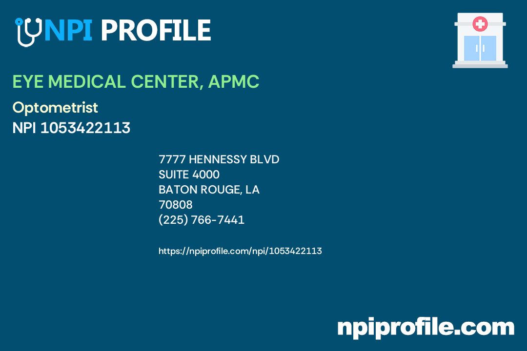 EYE MEDICAL CENTER, APMC - NPI 1053422113 - Optometrist in Baton Rouge, LA