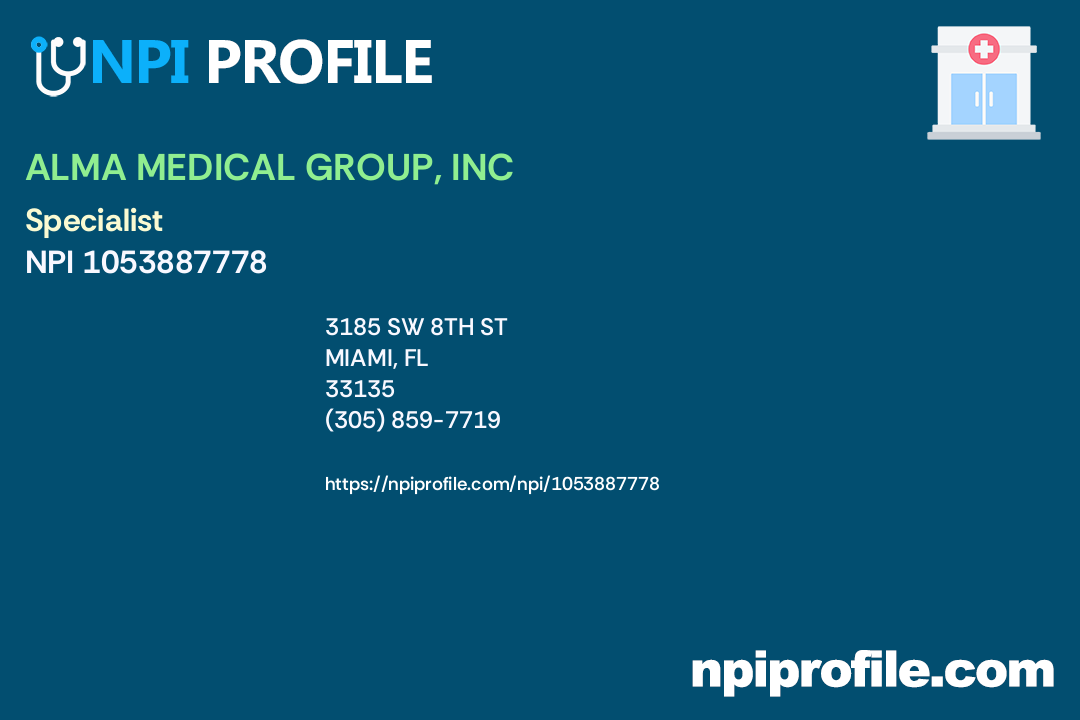 ALMA MEDICAL GROUP, INC - NPI 1053887778 - Specialist in Miami, FL