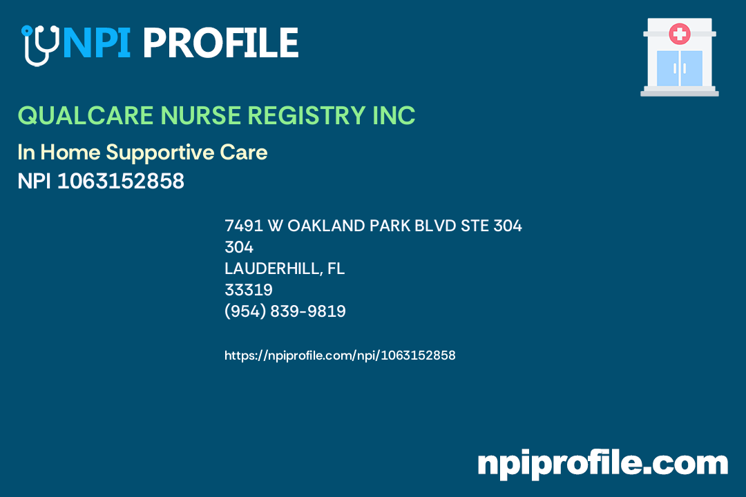 QUALCARE NURSE REGISTRY INC - NPI 1063152858 - In Home Supportive Care ...