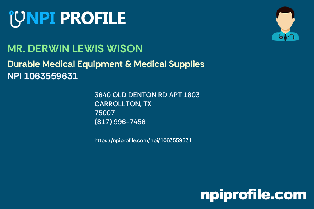 MR. DERWIN LEWIS WISON - NPI 1063559631 - Durable Medical Equipment ...