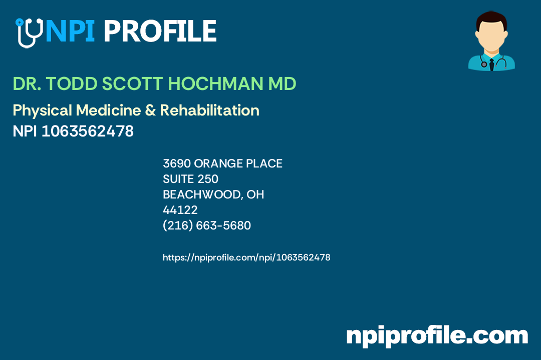 DR. TODD SCOTT HOCHMAN MD - NPI 1063562478 - Physical Medicine ...