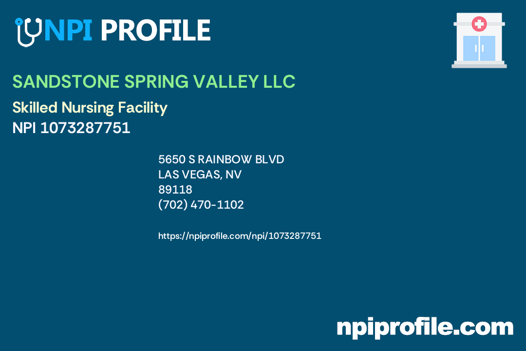 SANDSTONE SPRING VALLEY LLC - NPI 1073287751 - Skilled Nursing Facility ...