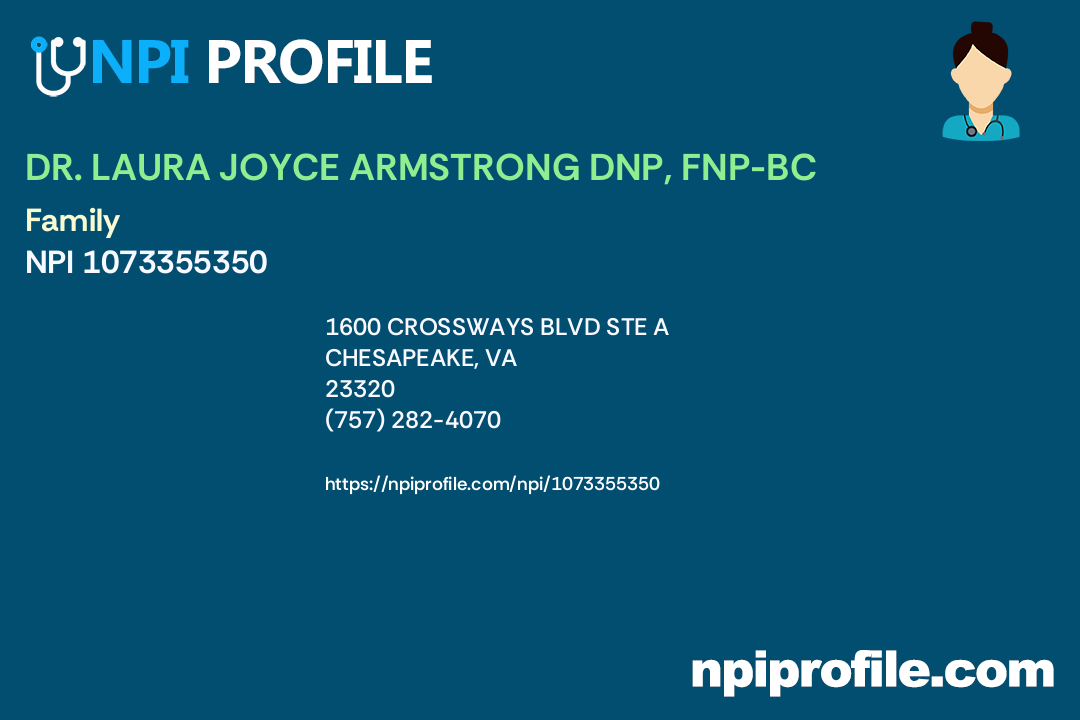 DR. LAURA JOYCE ARMSTRONG DNP, FNP-BC - NPI 1073355350 - Nurse ...