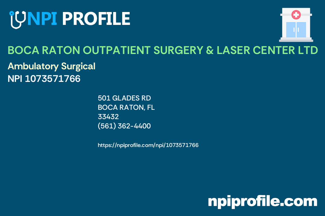 BOCA RATON OUTPATIENT SURGERY & LASER CENTER LTD - NPI 1073571766 ...