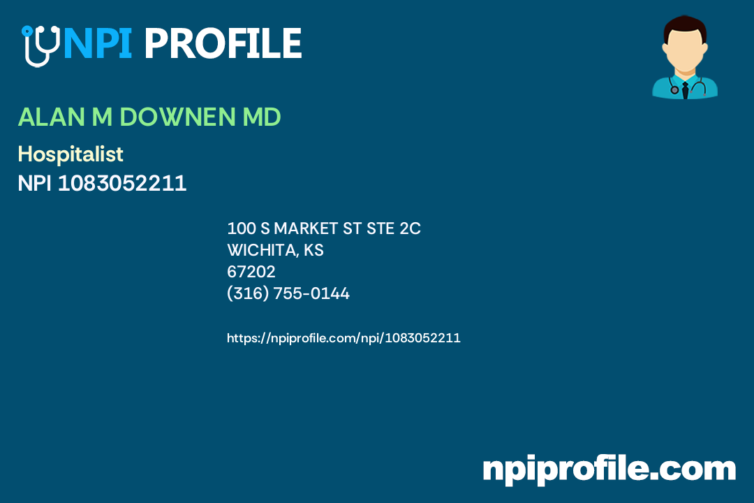 ALAN M DOWNEN MD - NPI 1083052211 - Hospitalist in Wichita, KS