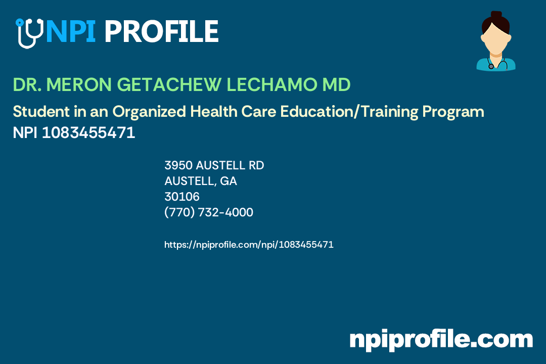 DR. MERON GETACHEW LECHAMO MD - NPI 1083455471 - Student in an ...