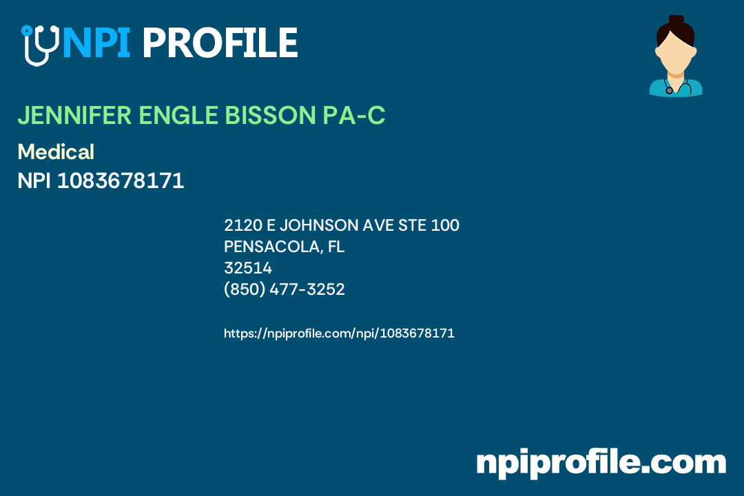JENNIFER ENGLE BISSON PA-C - NPI 1083678171 - Physician Assistant in Pensacola, FL