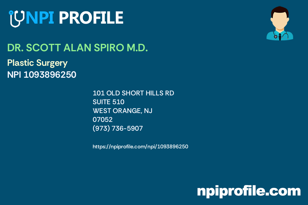 DR. SCOTT ALAN SPIRO M.D. - NPI 1093896250 - Plastic Surgery in West ...