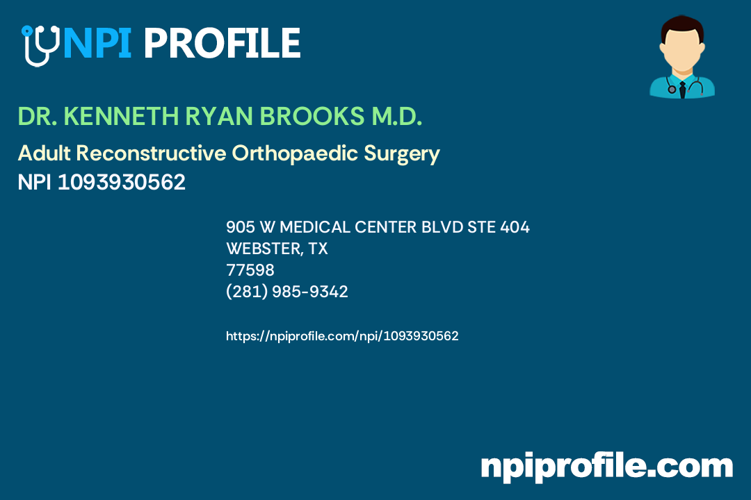 DR. KENNETH RYAN BROOKS M.D. - NPI 1093930562 - Orthopaedic Surgery in ...