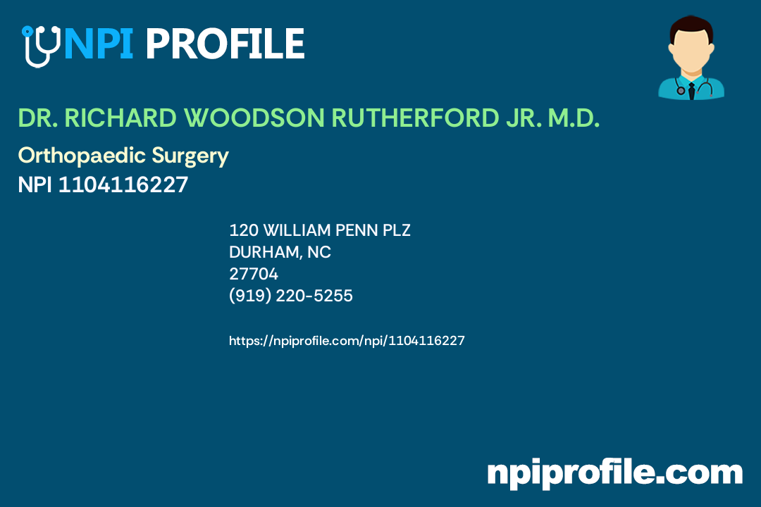 DR. RICHARD WOODSON RUTHERFORD JR. M.D. - NPI 1104116227 - Orthopaedic ...