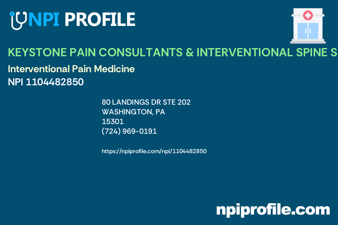 KEYSTONE PAIN CONSULTANTS & INTERVENTIONAL SPINE SPECIALISTS PC - NPI ...