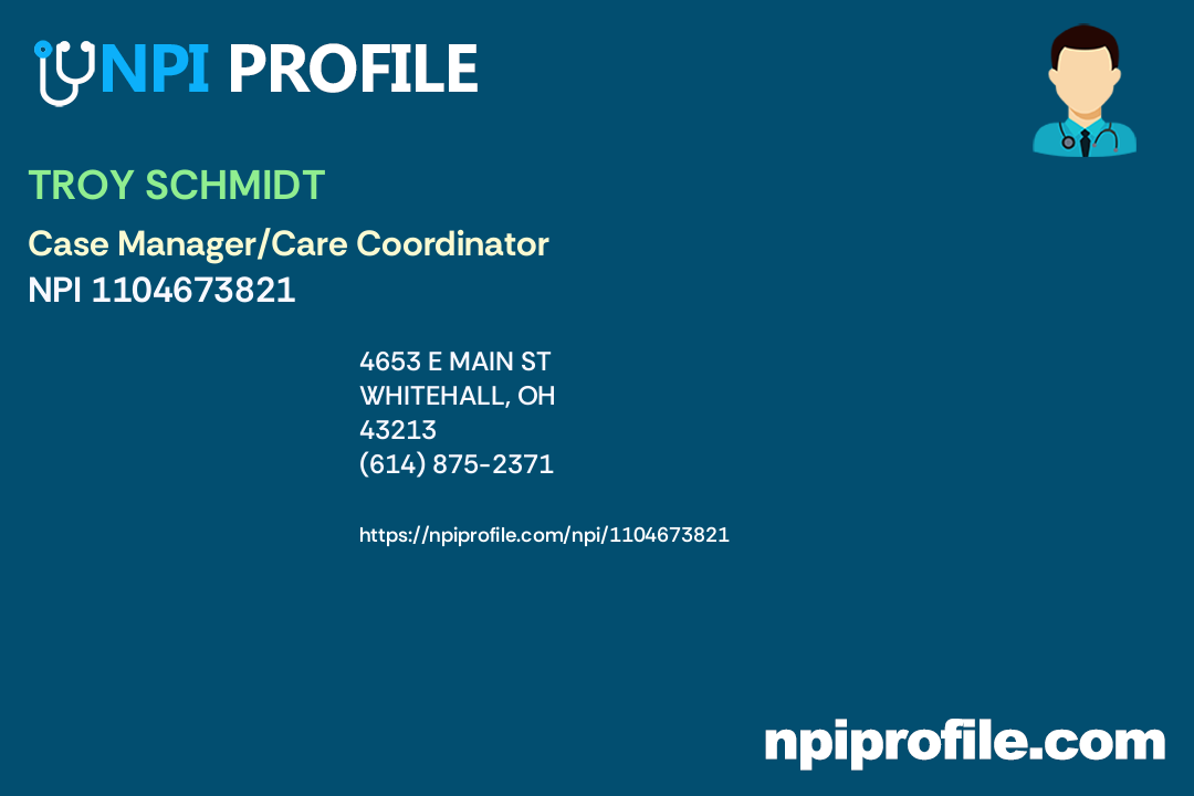 TROY SCHMIDT - NPI 1104673821 - Case Manager/Care Coordinator in Whitehall, OH