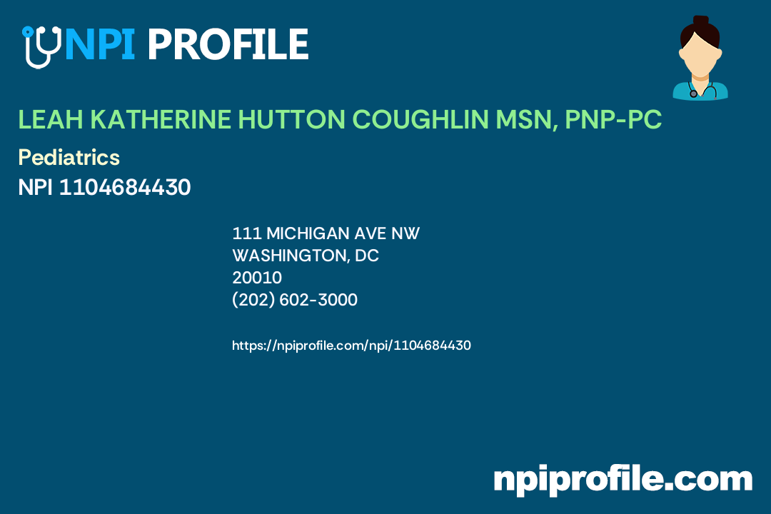 LEAH KATHERINE HUTTON COUGHLIN MSN, PNP-PC - NPI 1104684430 - Nurse ...
