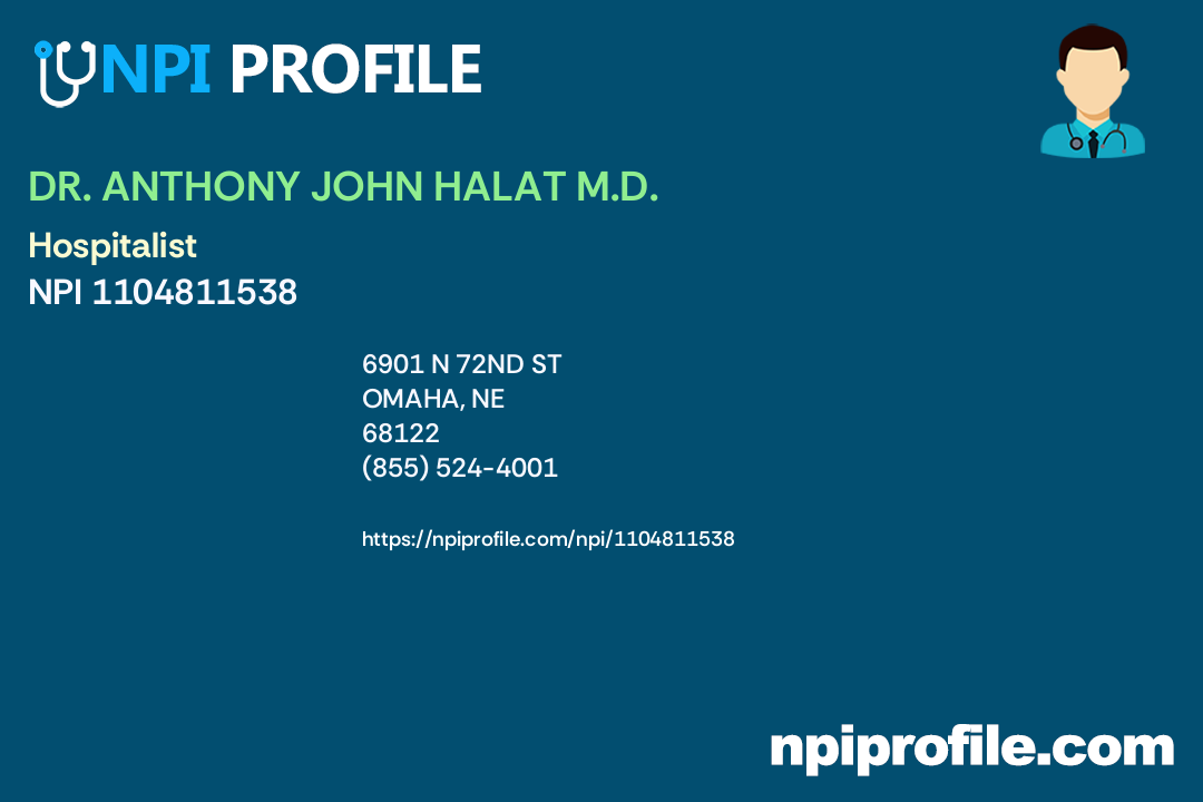 DR. ANTHONY JOHN HALAT M.D. - NPI 1104811538 - Hospitalist in Omaha, NE