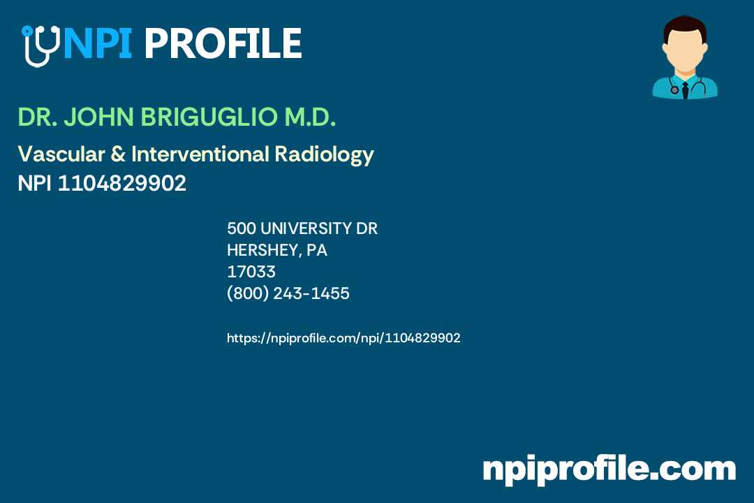 DR. JOHN BRIGUGLIO M.D. - NPI 1104829902 - Radiology in Hershey, PA