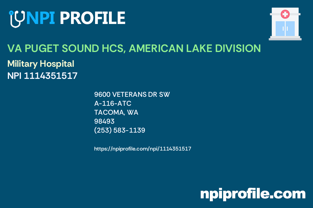 VA PUGET SOUND HCS, AMERICAN LAKE DIVISION - NPI 1114351517 - Military ...