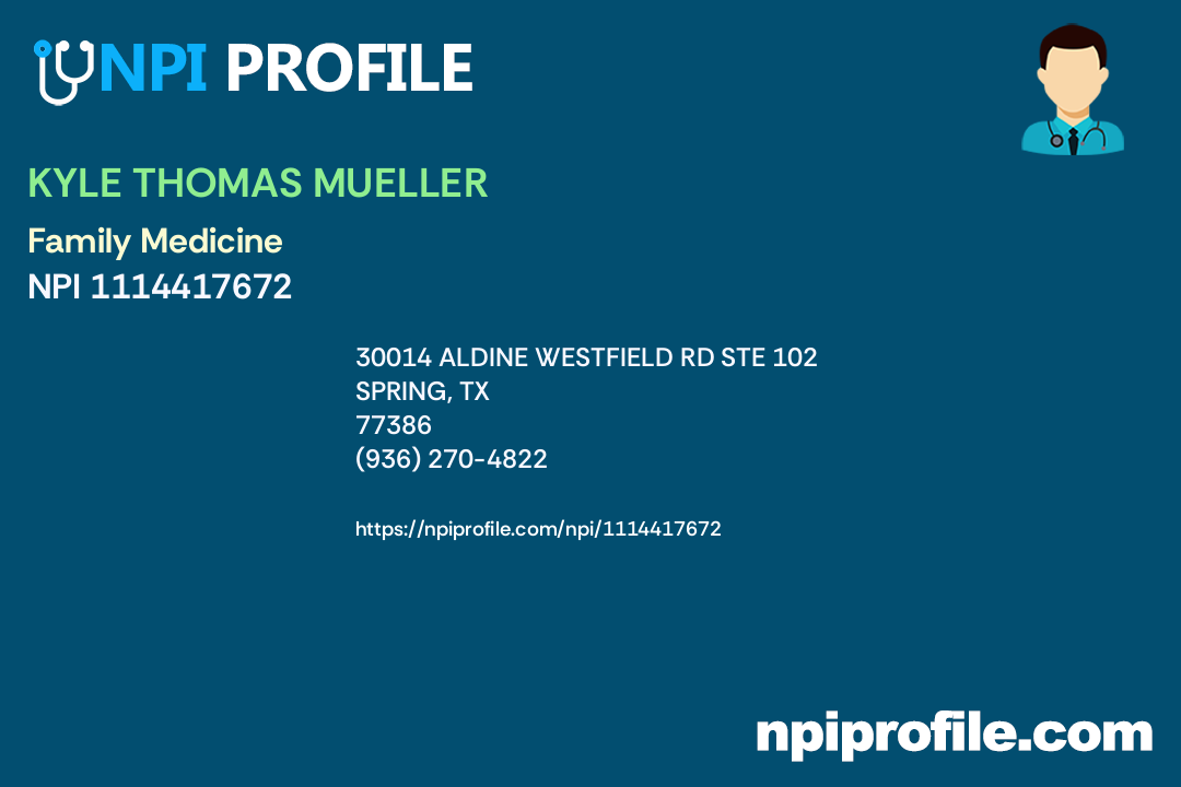 KYLE THOMAS MUELLER - NPI 1114417672 - Family Medicine in Spring, TX