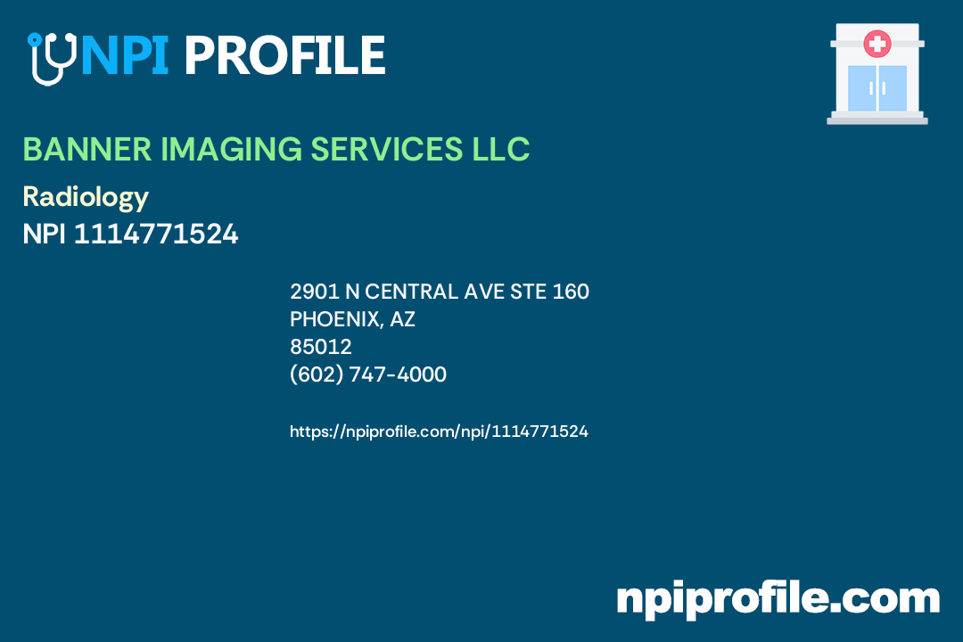 BANNER IMAGING SERVICES LLC - NPI 1114771524 - Clinic/Center in Phoenix, AZ