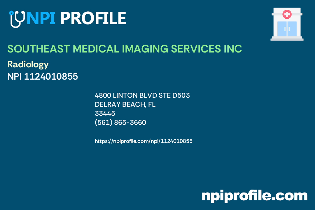 SOUTHEAST MEDICAL IMAGING SERVICES INC - NPI 1124010855 - Clinic/Center ...