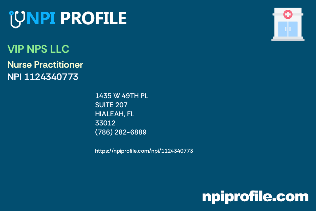 VIP NPS LLC - NPI 1124340773 - Nurse Practitioner in Hialeah, FL