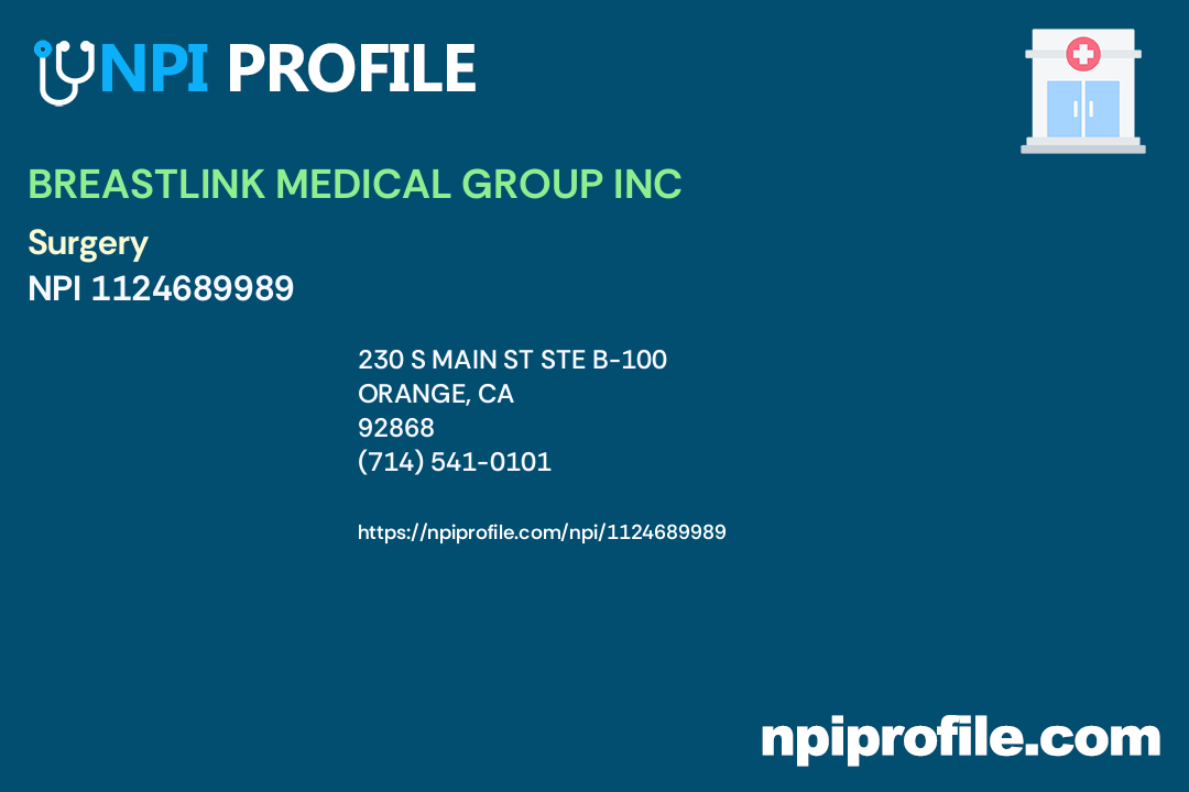 BREASTLINK MEDICAL GROUP INC - NPI 1124689989 - Surgery in Orange, CA