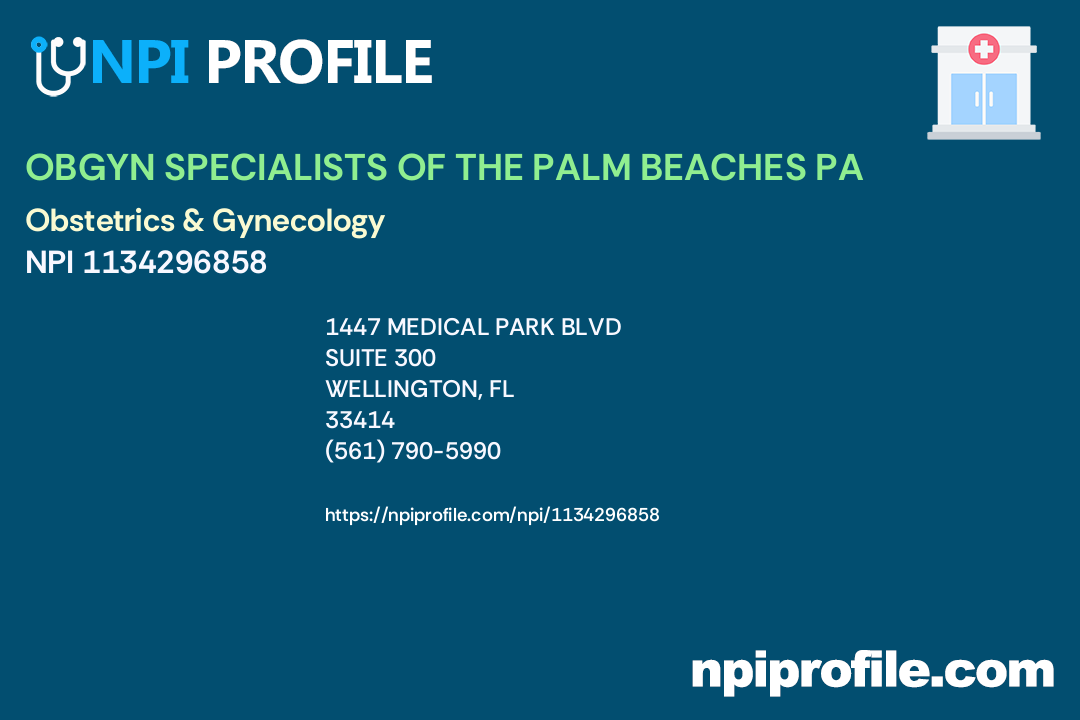 OBGYN SPECIALISTS OF THE PALM BEACHES PA - NPI 1134296858 - Obstetrics & Gynecology in ...